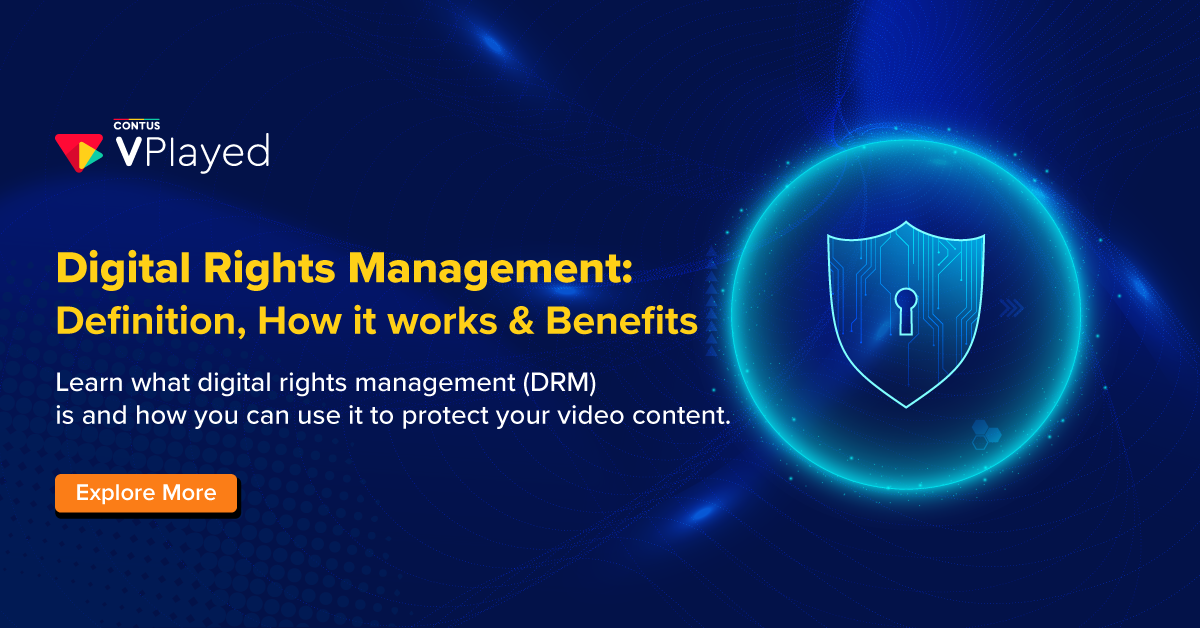 Digital Rights Management: Definition, How it works & Benefits