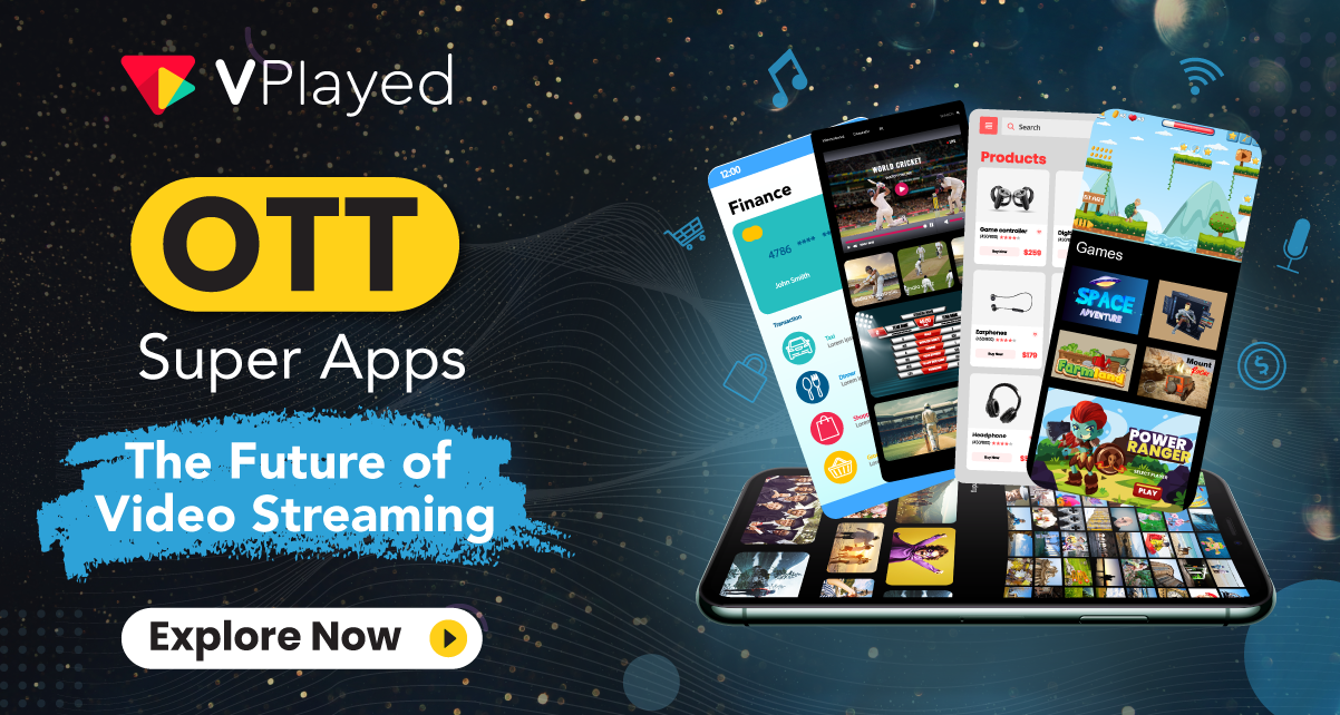 What is OTT Super App and Why is it the Future of Video Streaming